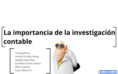 La importancia de la investigación contable by Angela leyton on Prezi
