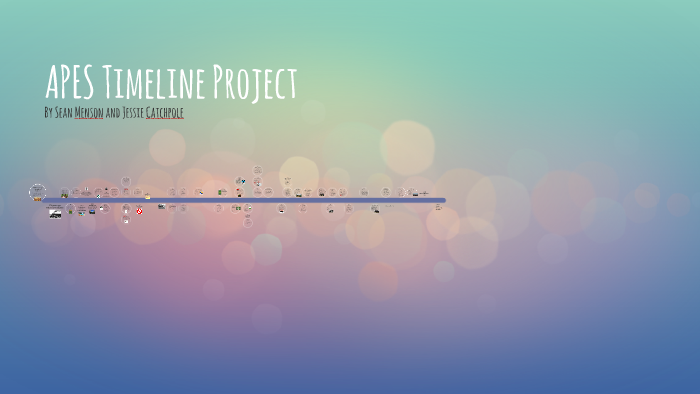 APES Timeline Project by Sean Phoenix on Prezi