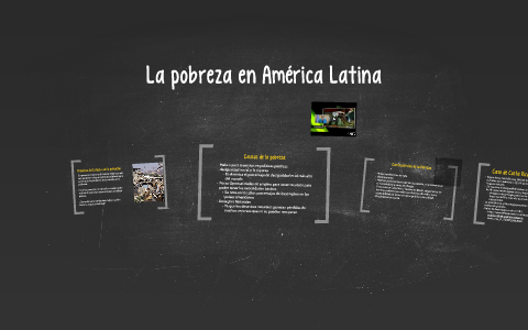 La pobreza en América Latina by Jason Arguello on Prezi