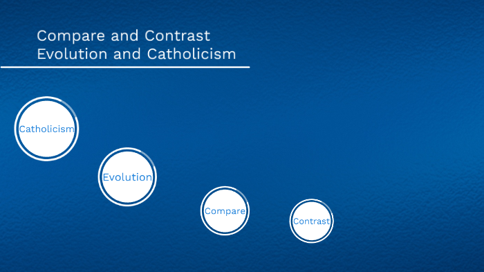 Compare and Contrast Evolution and Catholicism by Alexander Bernhardt ...