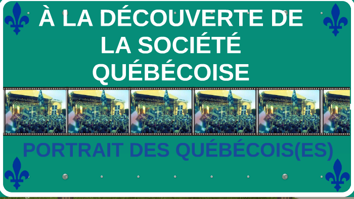 À LA DÉCOUVERTE DE LA SOCIÉTÉ QUÉBÉCOISE by Enseignants Centre Louis ...