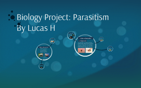 Biology Project: Parasitism by Lucas Hryciuk on Prezi