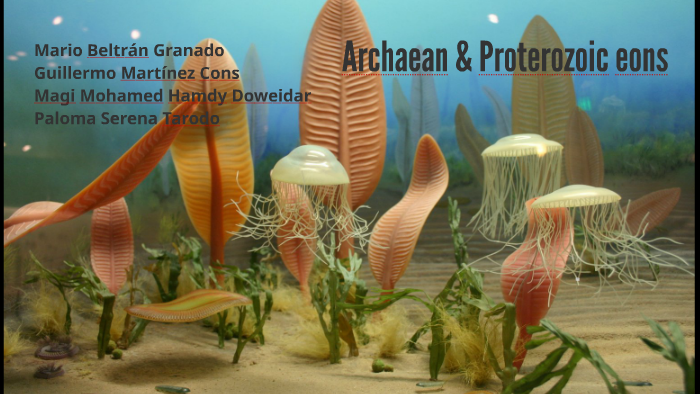 Archaean & Proterozoic Eons by Pepo López on Prezi