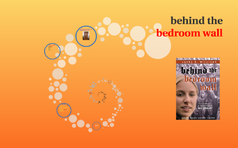 behind the bedroom wall by Tamra Perry on Prezi