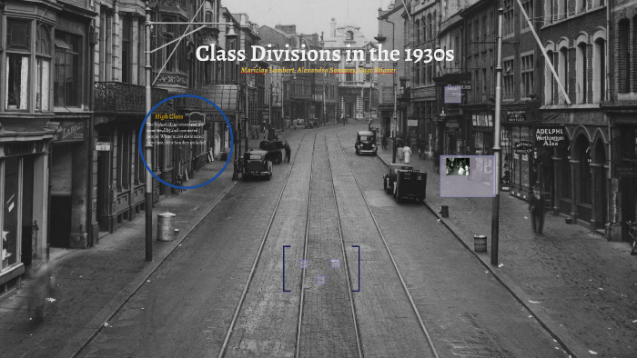 Class Divisions in the 1930s by Mariclay Lambert on Prezi