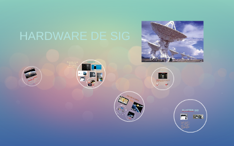 HARDWARE DE SIG by José Armenta on Prezi