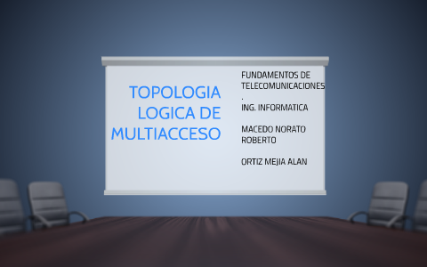 TOPOLOGIA DE RED MULTIACCESO by ROBERTO MACEDO on Prezi