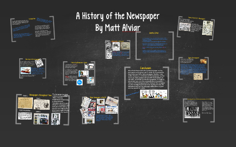 A History of Mass Media Newspaper by Matt alviar on Prezi