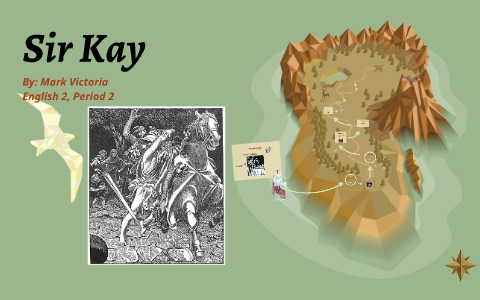 Sir Kay by Mark Victoria on Prezi