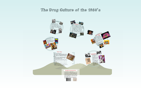 The Drug Culture of the 1960's by Ariana Martone on Prezi