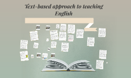 Text-based approach to teaching English by tracy denby on Prezi