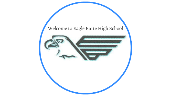 Welcome to Eagle Butte High School by Mckenzie Schmiedge