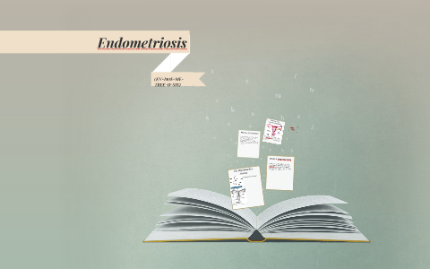 ENDOMETRIOSIS by tanea walker on Prezi