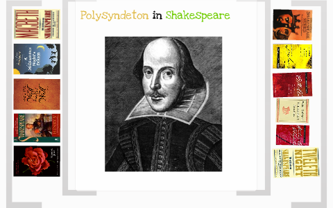 Polysyndeton in Shakespeare by Alexis Waver on Prezi
