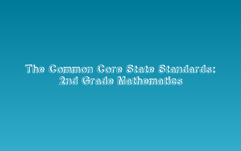 Common Core Standards: 2nd Grade Mathematics by Samantha Gralla on Prezi