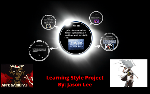 Learning Styles Project by jason lee on Prezi