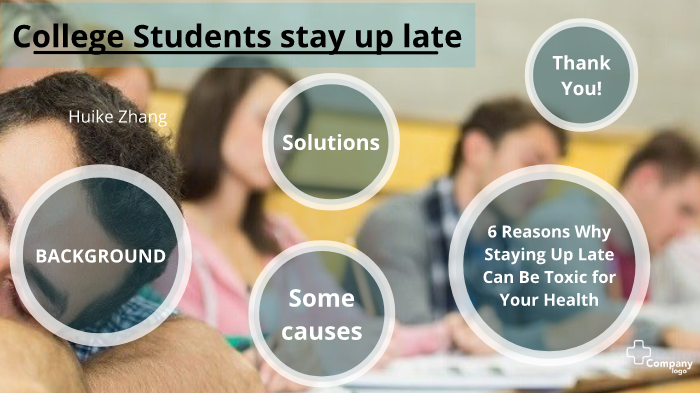 college students stay up late by Huike Zhang on Prezi