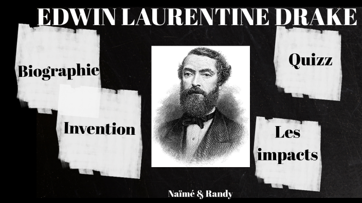Edwin Drake by Randy Asamoah on Prezi