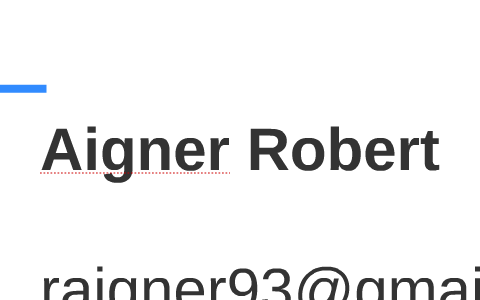Aigner Robert - Curriculum Vitae by Robert Aigner on Prezi