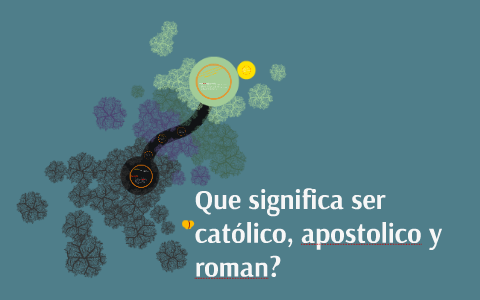 Que significa ser católico, apostolico y roman? by Jaim Midence Ruiz on ...