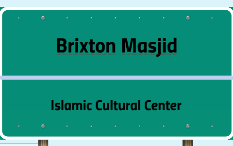 Brixton Masjid by Brixton Masjid on Prezi