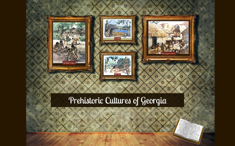 SS8H1a Prehistoric Cultures of Georgia by Melissa Houghton on Prezi