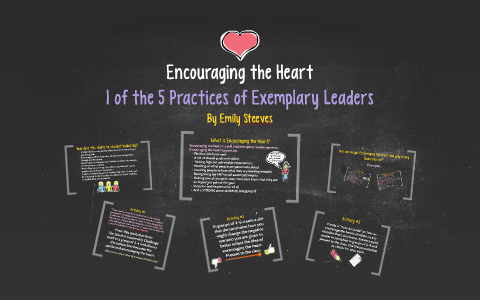 Encouraging the Heart by Emily Steeves on Prezi
