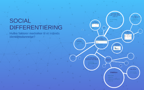SOCIAL DIFFERENTIERING by Dicte Houmøller on Prezi