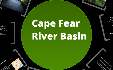 Cape fear river basin by Cameron Redmond on Prezi