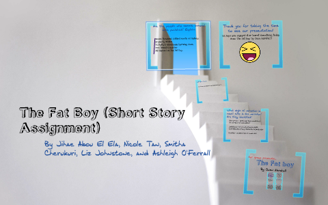 The Fat Boy by Ashleigh O'Ferrall on Prezi