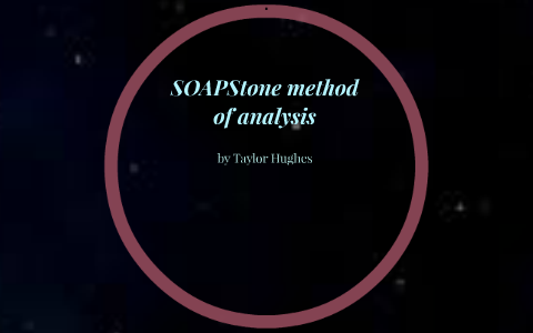 SOAPStone method of analysis by Taylor Hughes on Prezi