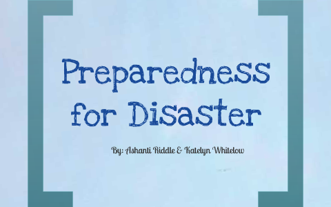 Prepardness for Disasters by Ashanti Riddle on Prezi