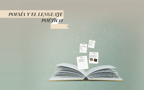 POESÍA Y EL LENGUAJE POÉTICO by on Prezi