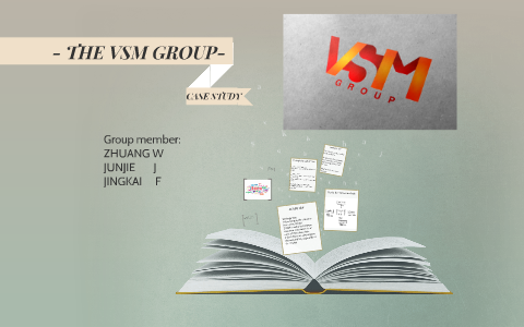 CASE STUDY - THE VSM GROUP by ZHUANG WANG on Prezi