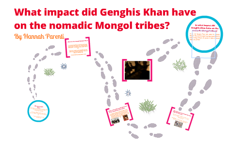 What impact did Genghis Khan have on the nomadic Mongol tribes? by ...