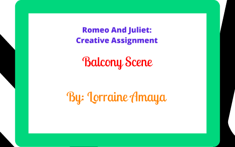 Romeo and Juliet: Creative Assignment by Lorraine Amaya on Prezi
