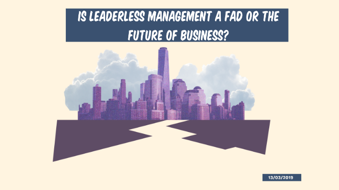 Is Leaderless Management A Fad Or The Future Of Business? by Dung Lê on ...