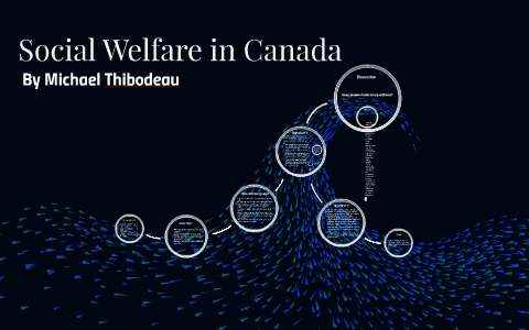 Social Welfare in Canada by Kaitlin Haygarth on Prezi