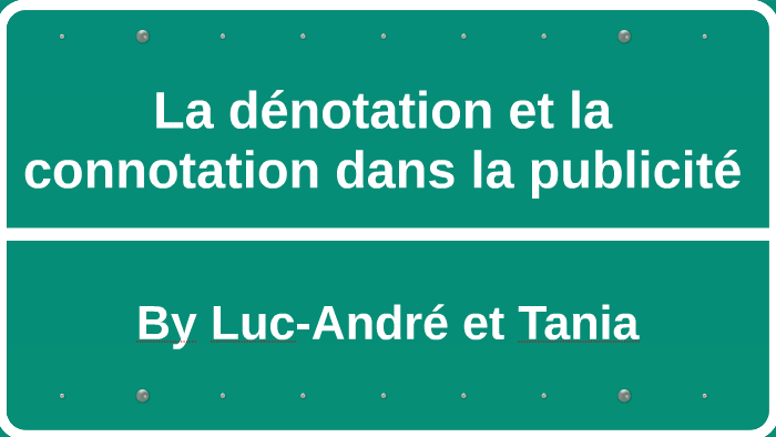 La dénotation et la connotation dans la publicité by Moi Toi on Prezi