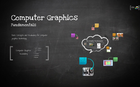 Computer Graphics Fundamentals by Patrick Bennett on Prezi