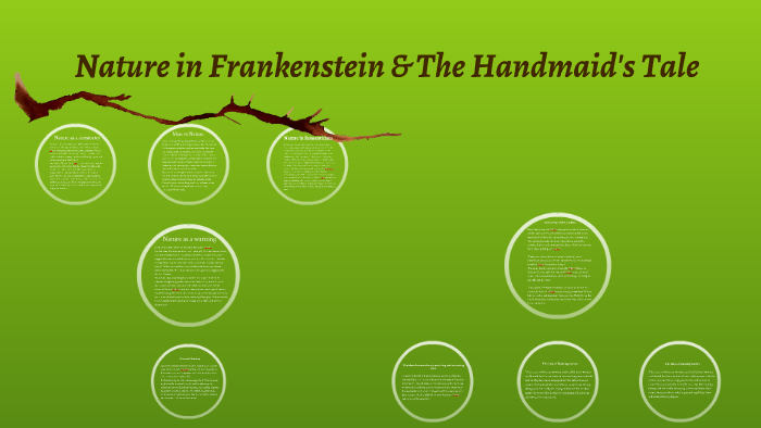 Nature in Frankenstein and The Handmaid's Tale by Jenny Shen on Prezi