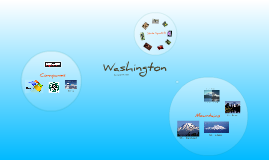Washington State by Tiffany Calverley on Prezi