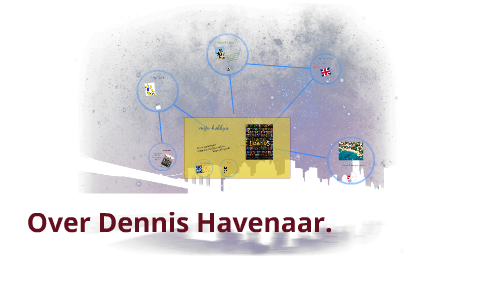 over mij zelf by Dennis Havenaar on Prezi