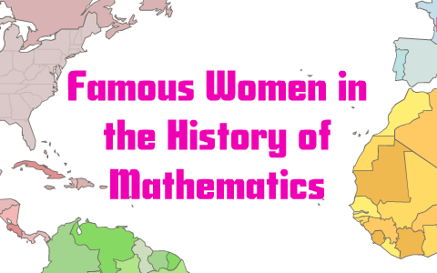 Famous Women in the History of Mathematics by Nicole Labrys on Prezi
