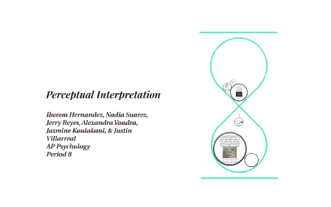 Perceptual Interpretation by Iberem Hernandez on Prezi