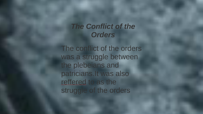 The Conflict of the Orders by chris janciga on Prezi