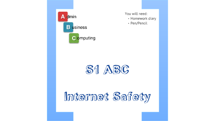 S1 ABC - Internet Safety Lesson 1 by Joseph Rainey on Prezi