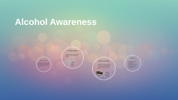 Alcohol Awareness by on Prezi