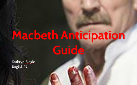 Macbeth Anticipation Guide by Kathryn Slagle on Prezi