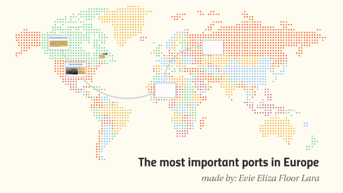 The most important ports in Europe by Eliza HuisintVeld on Prezi